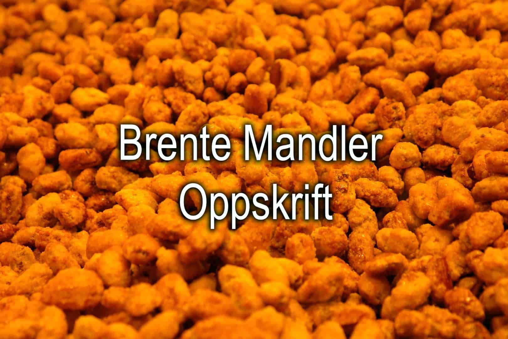 Brente Mandler Oppskrift - Enkel Oppskrift på Knasende Snacks