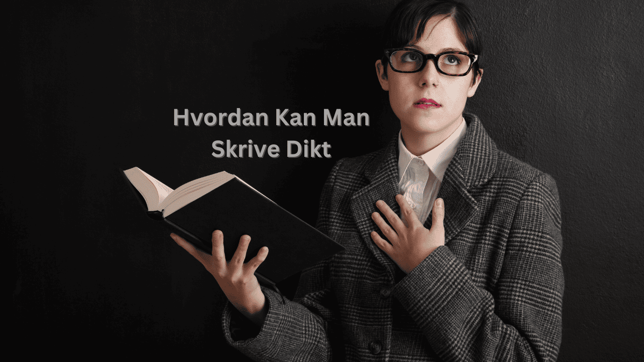 Hvordan Kan Man Skrive Dikt: En Nybegynners Guide til Å Skrive Dikt