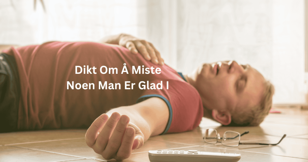 Dikt om å Miste Noen Man er Glad i – 20 Trøstende Dikt for Sorg