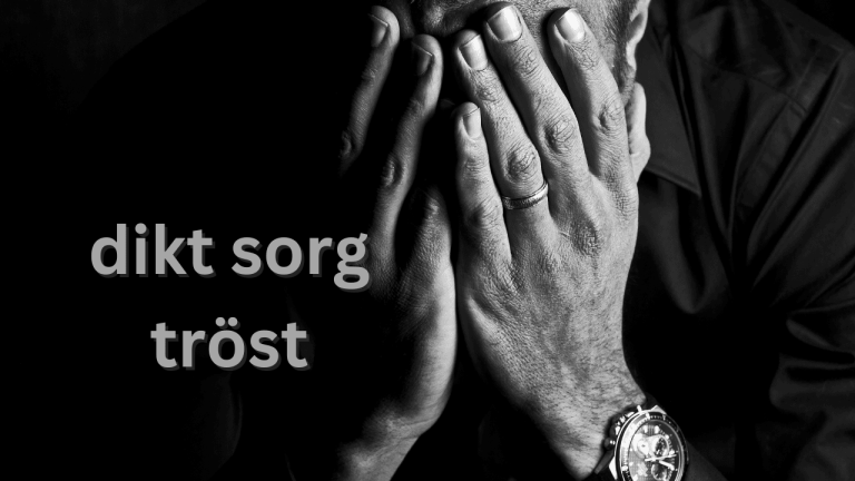 Dikt Sorg Tröst – 20 Vakre Dikt om Sorg og Trøst for Å Lindre Smerten