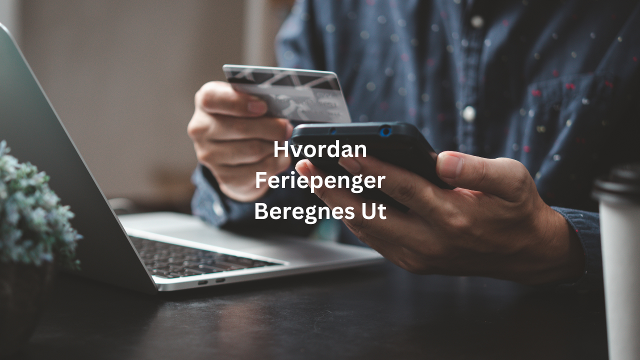 Hvordan Feriepenger Beregnes Ut
